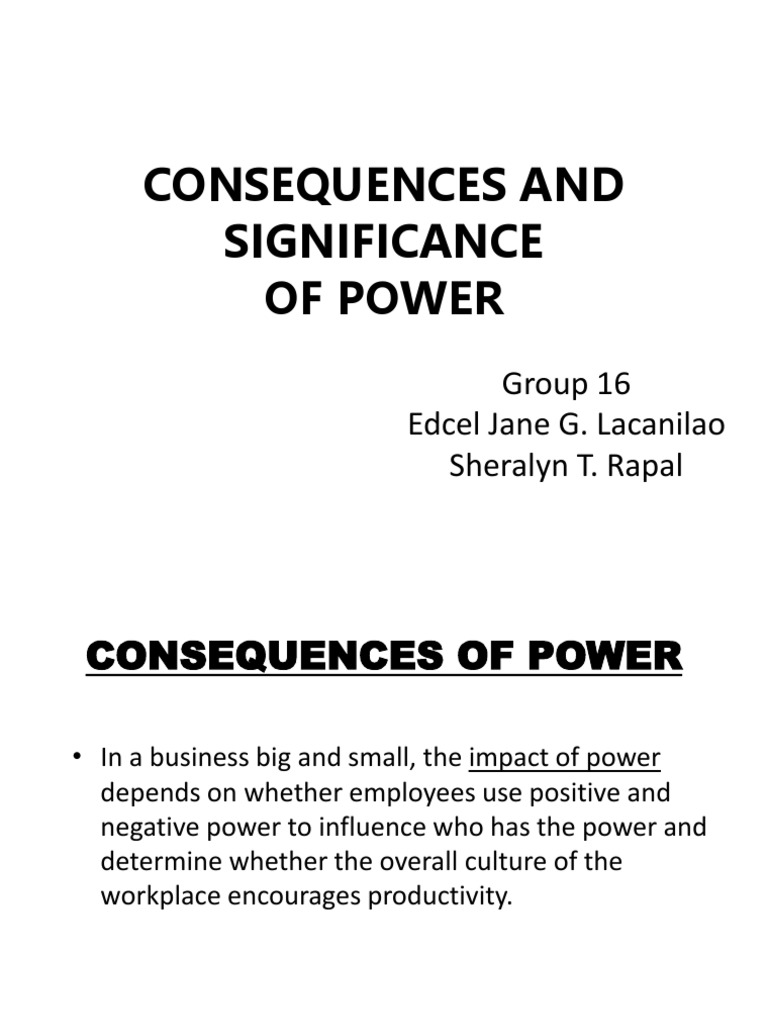 Consequences and Significance of Power: Group 16 Edcel Jane G ...