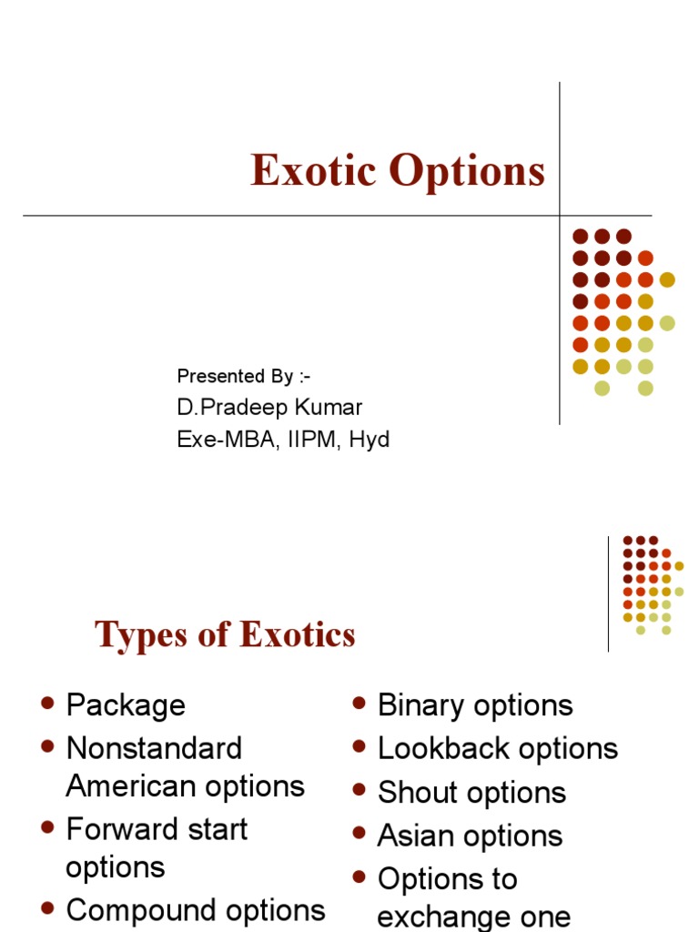 Exotic Options: D.Pradeep Kumar Exe-MBA, IIPM, Hyd | PDF | Option ...