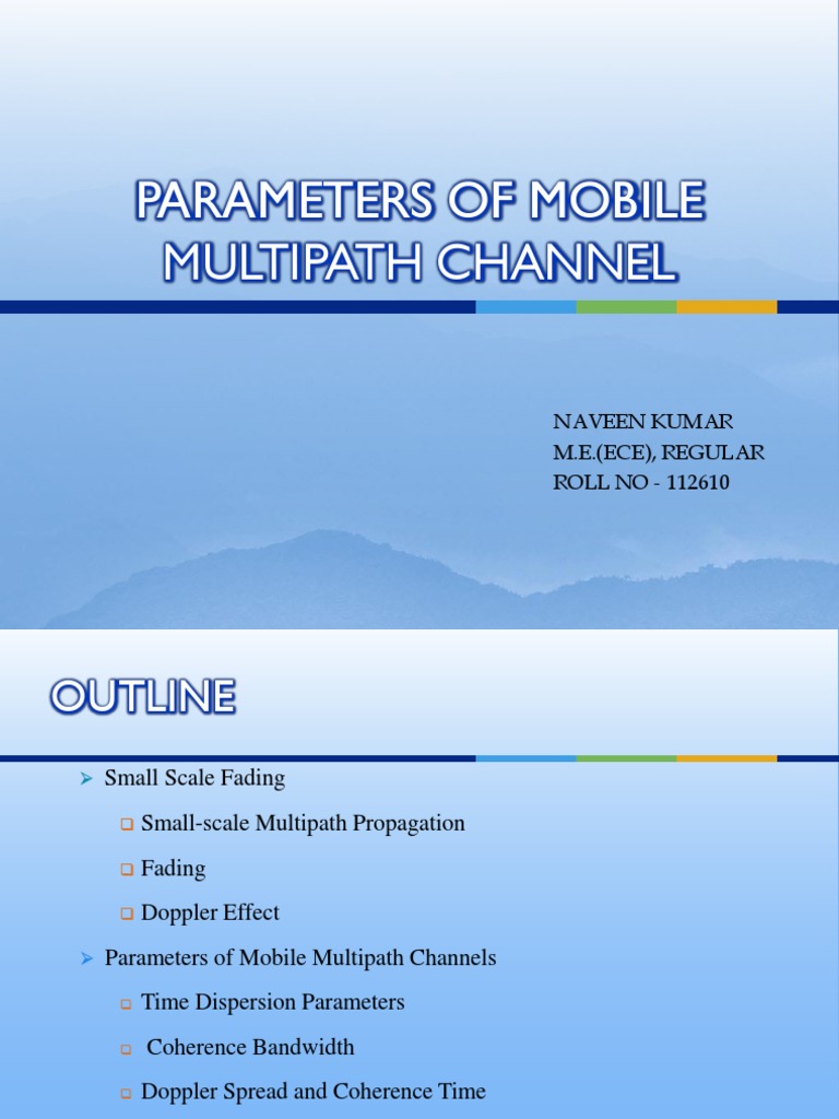 Parameters of Mobile Multipath Channel: Naveen Kumar M.E. (Ece ...