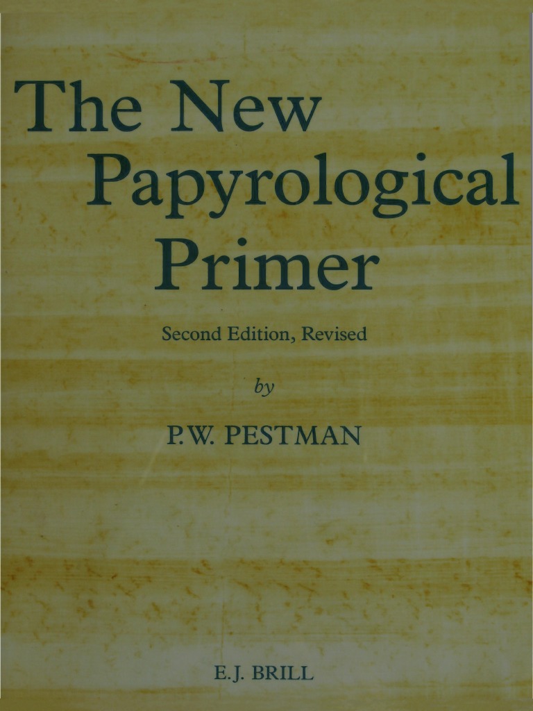 Pestman P.W.-the New Papyrological Primer-Brill (1994) | PDF | Papyrus ...