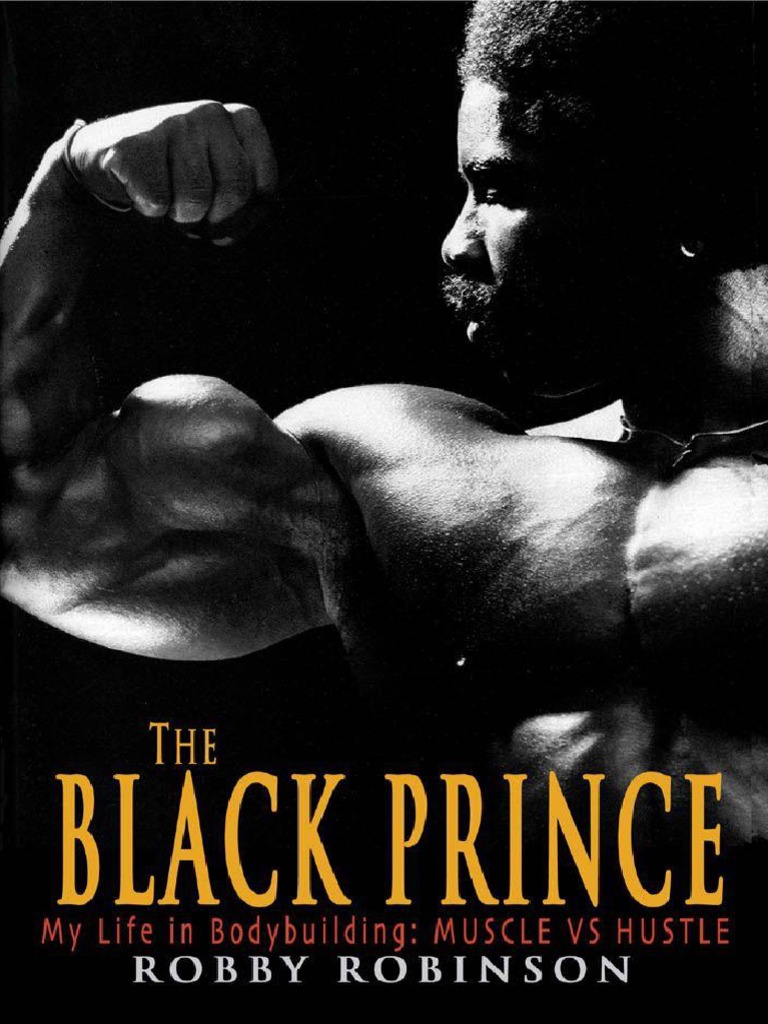 Robinson Robby.-The Black Prince - My Life in Bodybuilding - Muscle Vs ...
