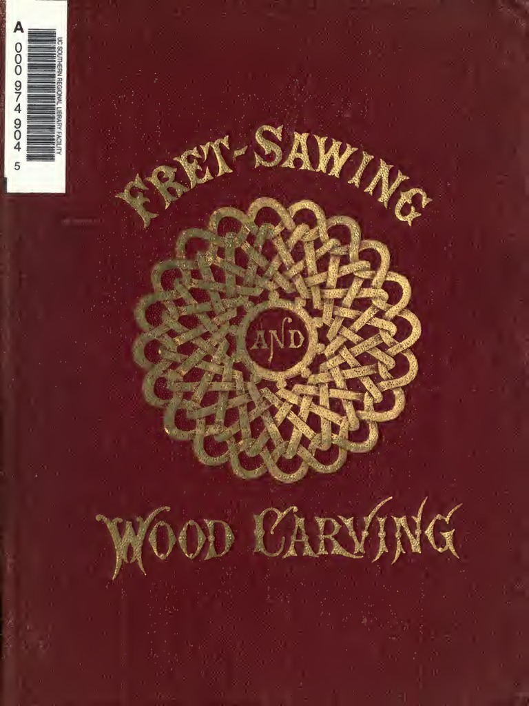 Fret-Sawing and Wood-Carving 1875 | PDF | Wood Carving | Crafts & Hobbies