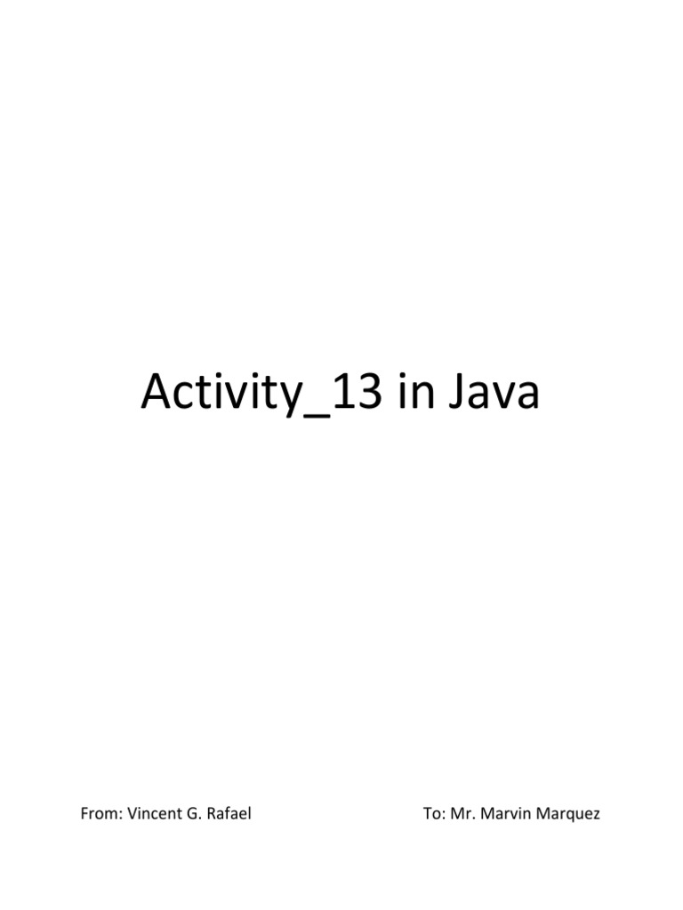 Activity - 13 in Java: From: Vincent G. Rafael To: Mr. Marvin Marquez | PDF