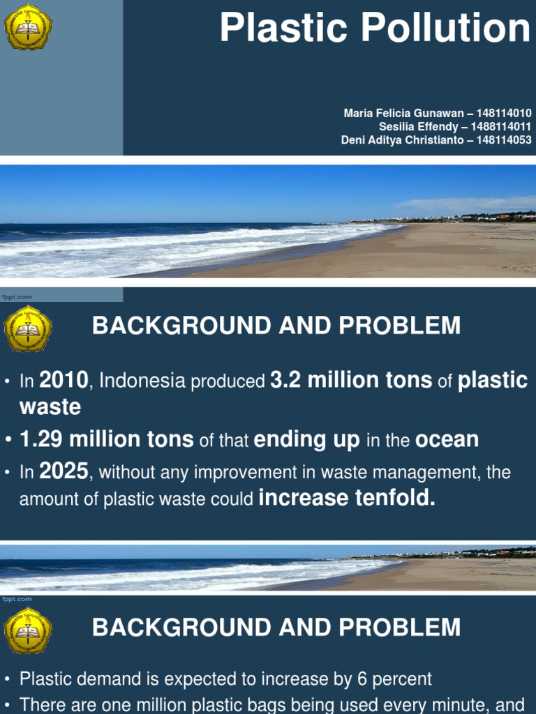 Plastic Pollution: Maria Felicia Gunawan - 148114010 Sesilia Effendy ...