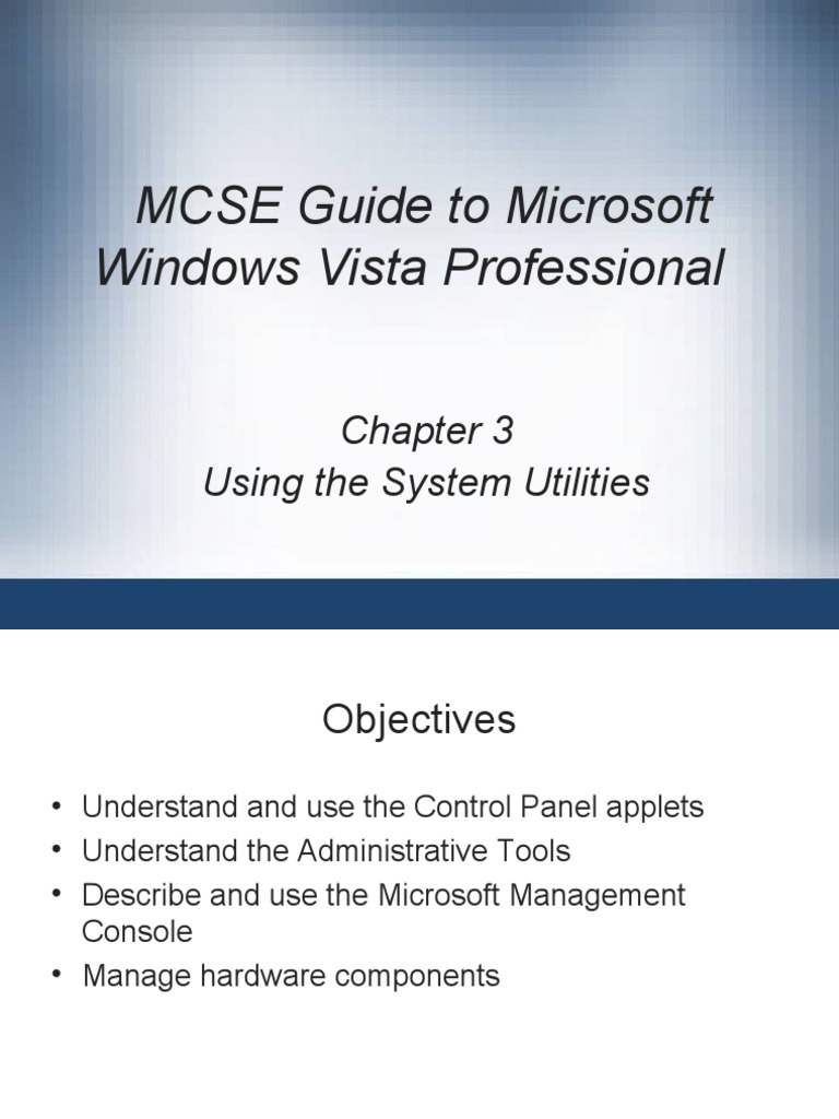 MCSE Guide To Microsoft Windows Vista Professional: Using The System ...