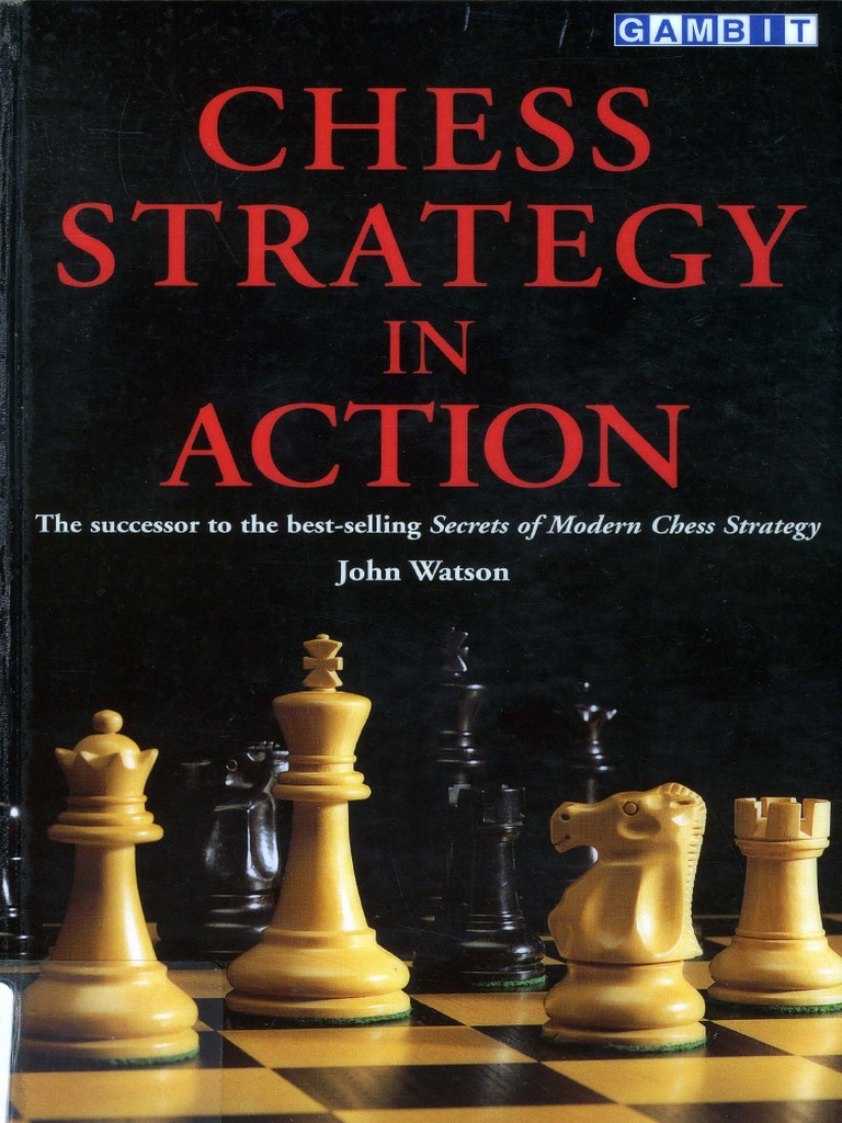 Watson John-Chess Strategy in Action PDF | PDF