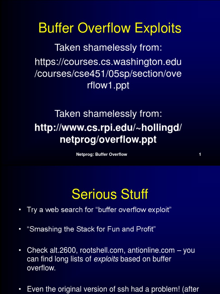 Buffer Overflow Exploits: Taken Shamelessly From: /courses/cse451/05sp ... Buffer Overflow Exploits: Taken Shamelessly From: /courses/cse451/05sp ...