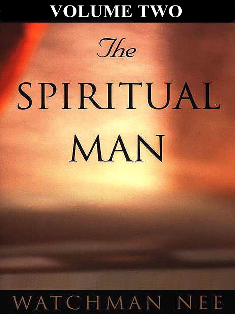 The Spiritual Man Volume Two Watchman Nee