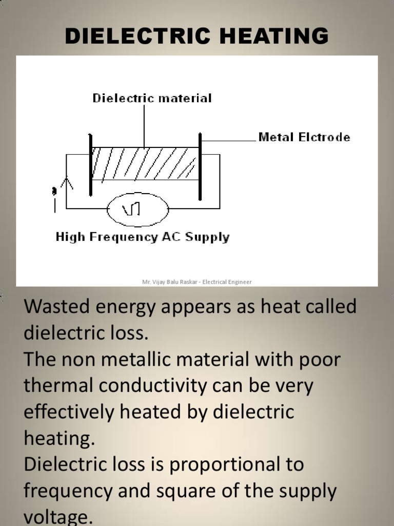 Dielectric Heating: Mr. Vijay Balu Raskar - Electrical Engineer | PDF ...