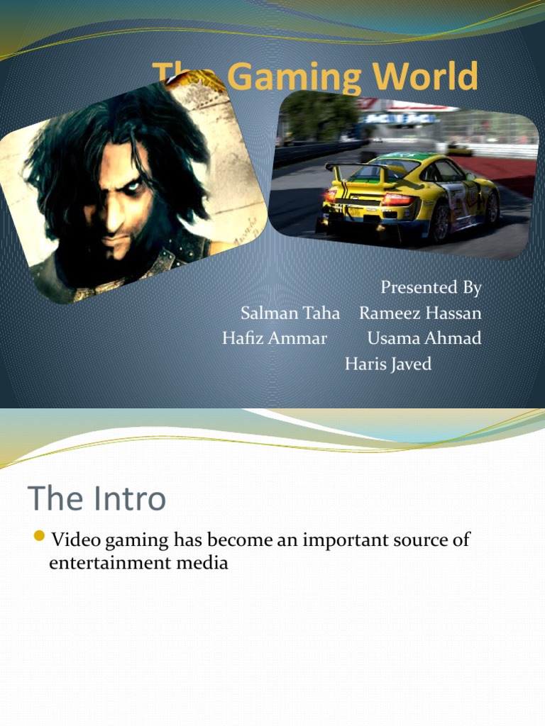 The Gaming World: Presented by Salman Taha Rameez Hassan Hafiz Ammar ...