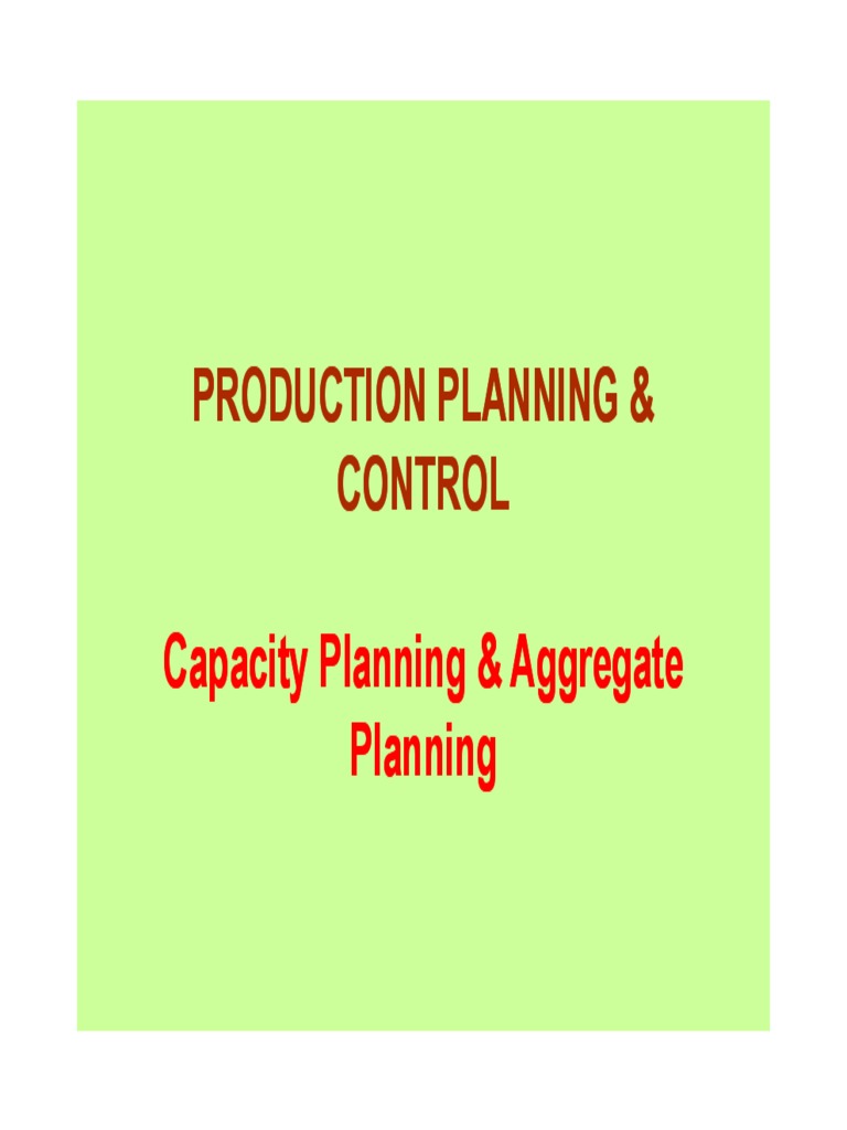 Capacity and Aggregate Planning Guide | PDF | Inventory | Demand