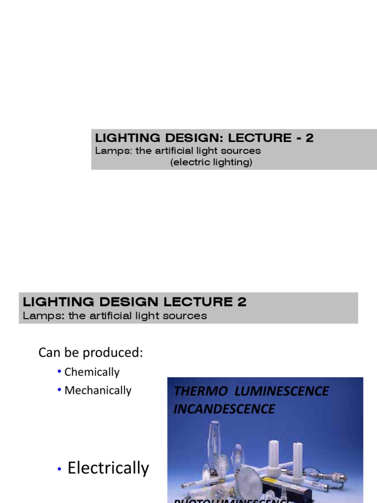 Lighting Design: Lecture - 2: Lamps: The Artificial Light Sources ...
