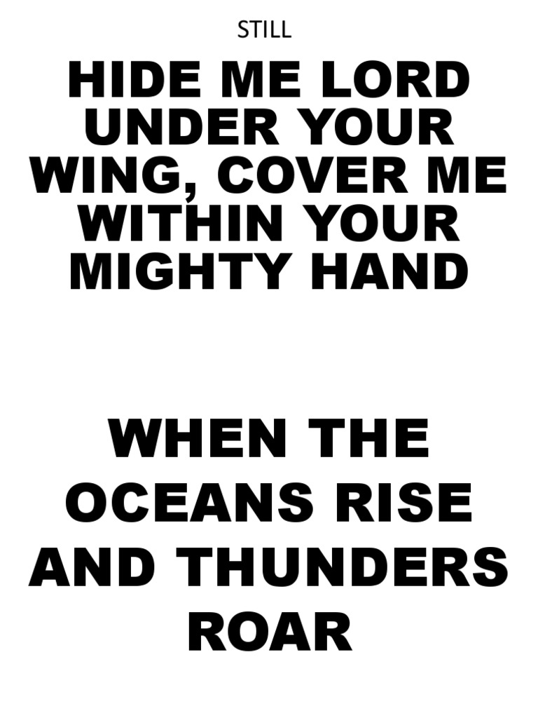 Hide Me Lord Under Your Wing, Cover Me Within Your Mighty Hand | PDF