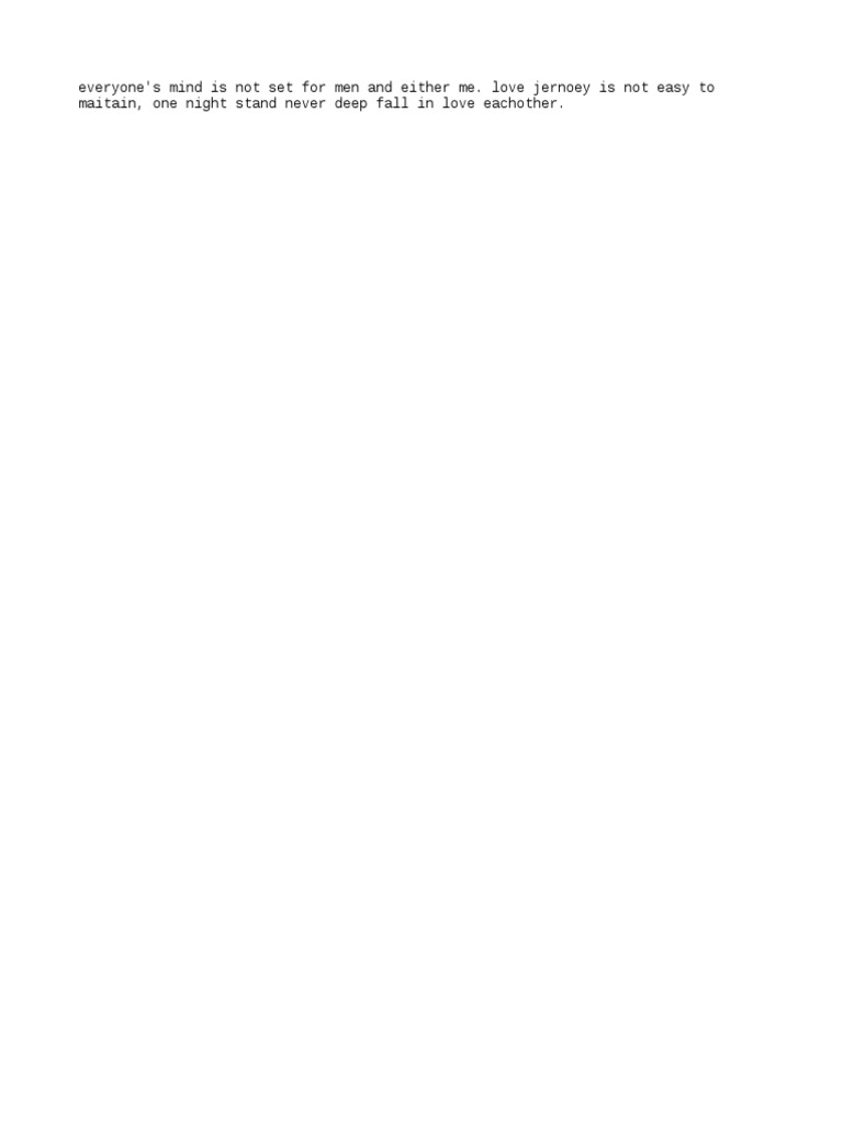 Everyone's Mind Is Not Set For Men and Either Me. Love Jernoey Is Not Easy To Maitain, One Night ...