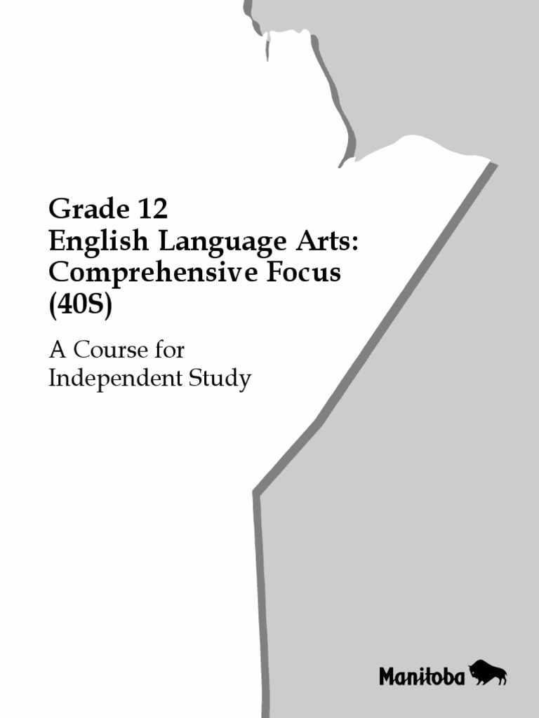 Grade 12 English Language Arts: Comprehensive Focus (40S) : A Course ...