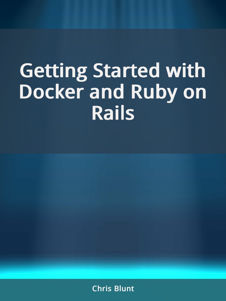 2017 07 07 Rails On Docker Getting Started Docker Ruby Rails Pdf 8322