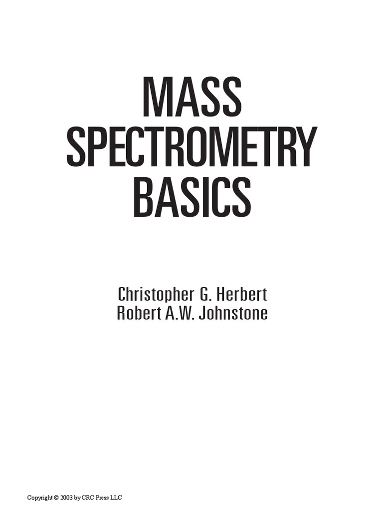 Mass Spectroscopy Basics of Christpher G. Herbert and Robert A.W ...