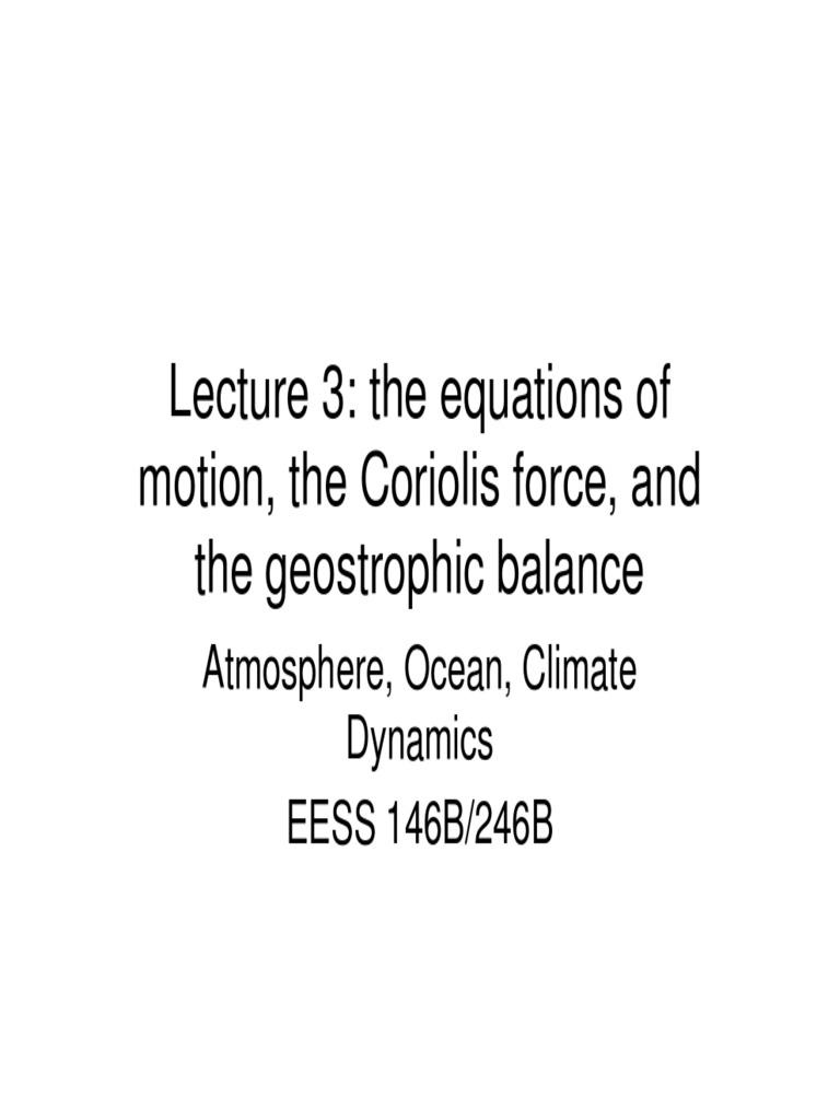 Lecture 3: The Equations of Motion, The Coriolis Force, and The ...