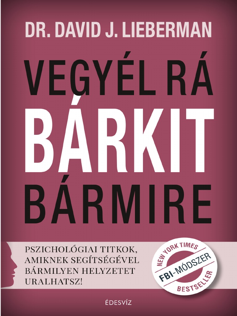 Vegyél Rá Bárkit Bármire - Dr. David J. Lieberman | PDF