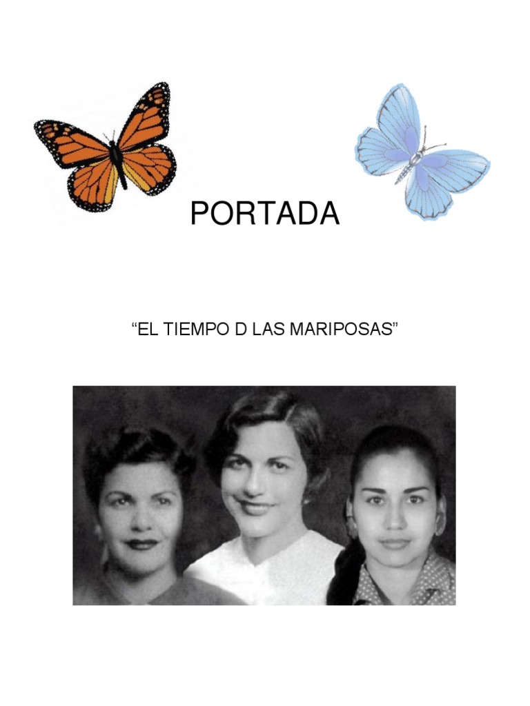 El tiempo de las mariposas: La vida y muerte de las hermanas Mirabal ...