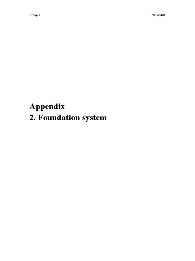 Appendix 2. Foundation System: Group 2 CSE 49404 | PDF | Technology ...