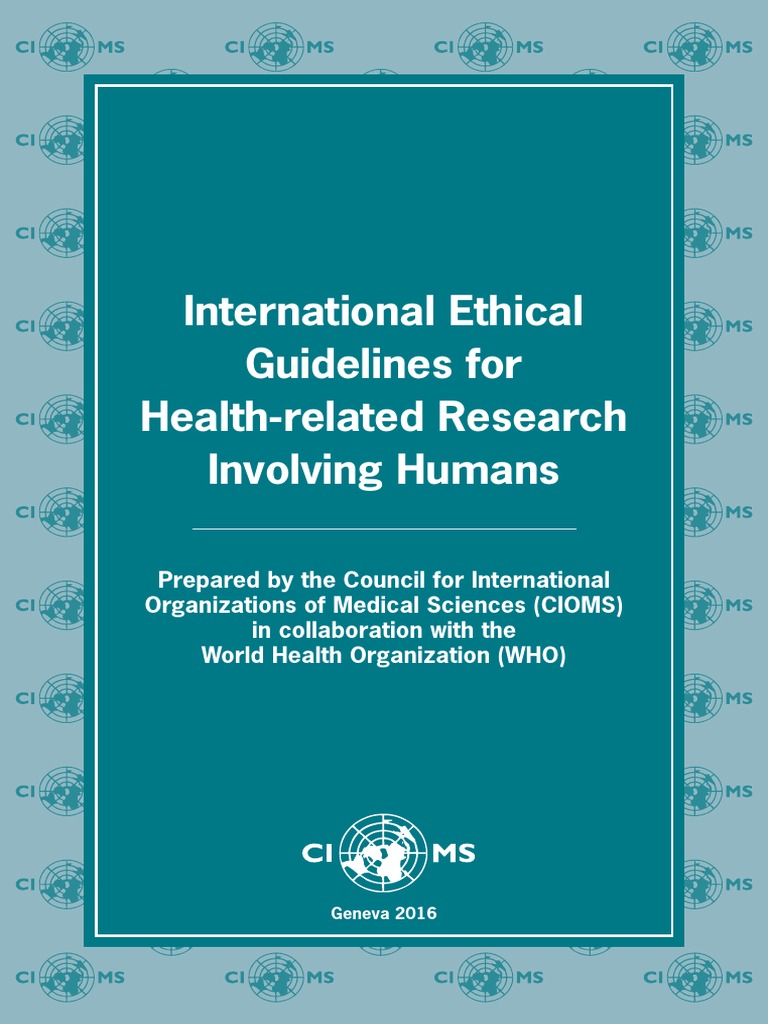 2016 WHO-CIOMS Ethical Guidelines | PDF | Bioethics | Institutional ...