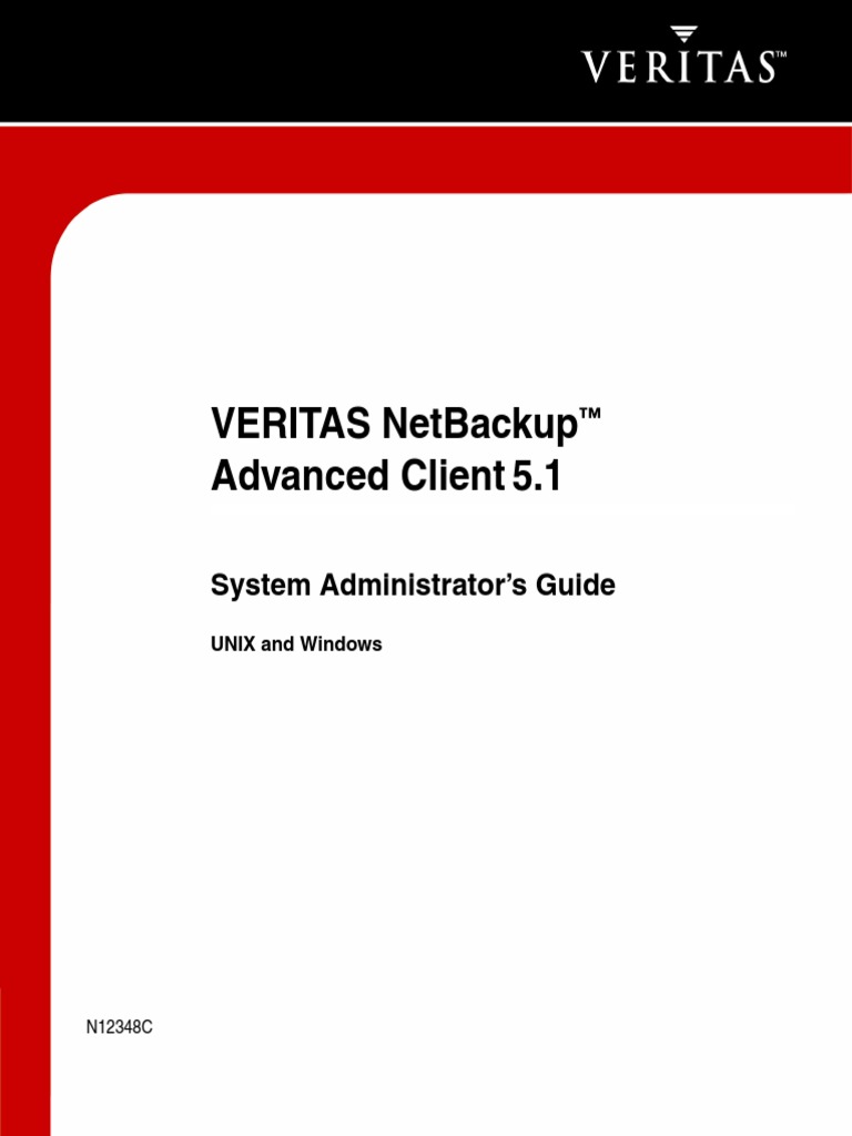 VERITAS NetBackup 5.1 Advanced Client System Administrators Guide For ... VERITAS NetBackup 5.1 Advanced Client System Administrators Guide For ...