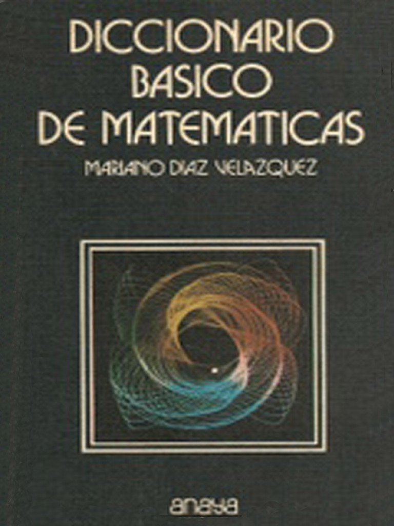 Diccionario Basico De Matematicas - Mariano Diaz Vazquez - Wree.pdf