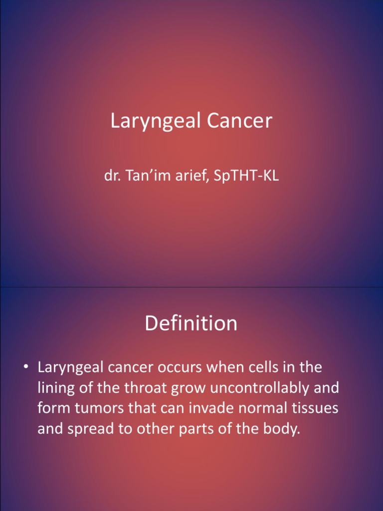 Laryngeal Cancer: Dr. Tan'Im Arief, SPTHT-KL | PDF | Radiation Therapy ...