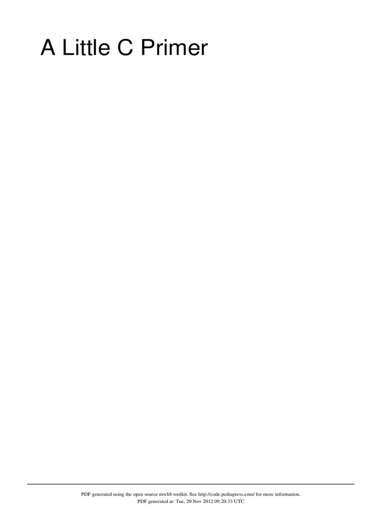 A Little C Primer: PDF Generated At: Tue, 20 Nov 2012 09:20:33 UTC ...