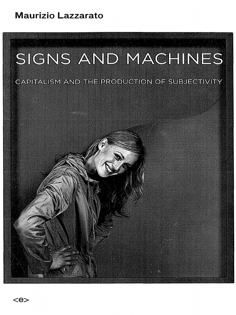 Maurizio Lazzarato-Signs and Machines - Capitalism and The Production ...