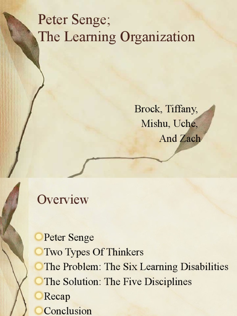 Peter Senge The Learning Organization: Brock, Tiffany, Mishu, Uche, and ...