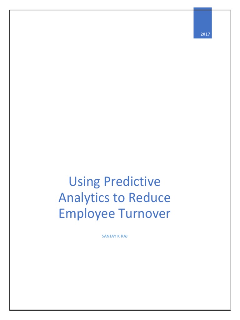 Predictive Analytics For Reducing Employee Turnover - Sanjay K Raj ...