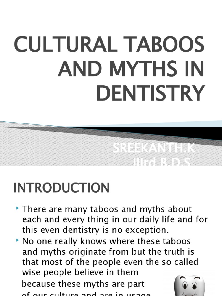 Cultural Taboos and Myths in Dentistry: Sreekanth.K Iiird B.D.S | PDF ...