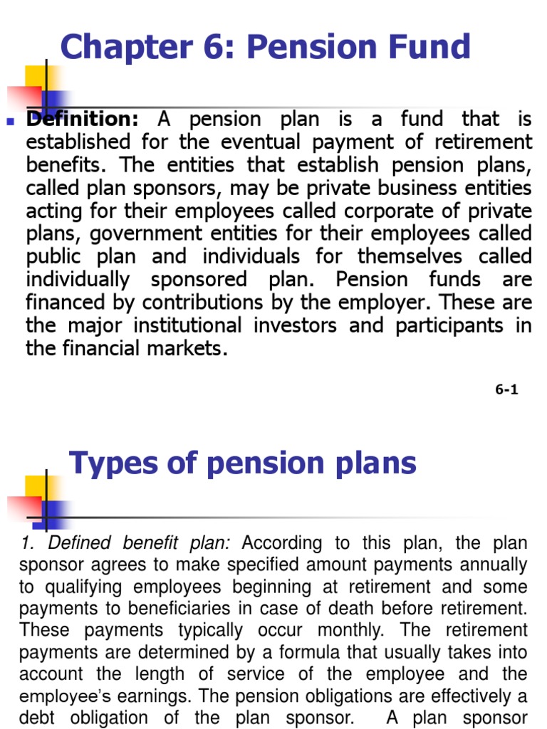 Chapter 6: Pension Fund: Definition: A Pension Plan Is A Fund That Is ...
