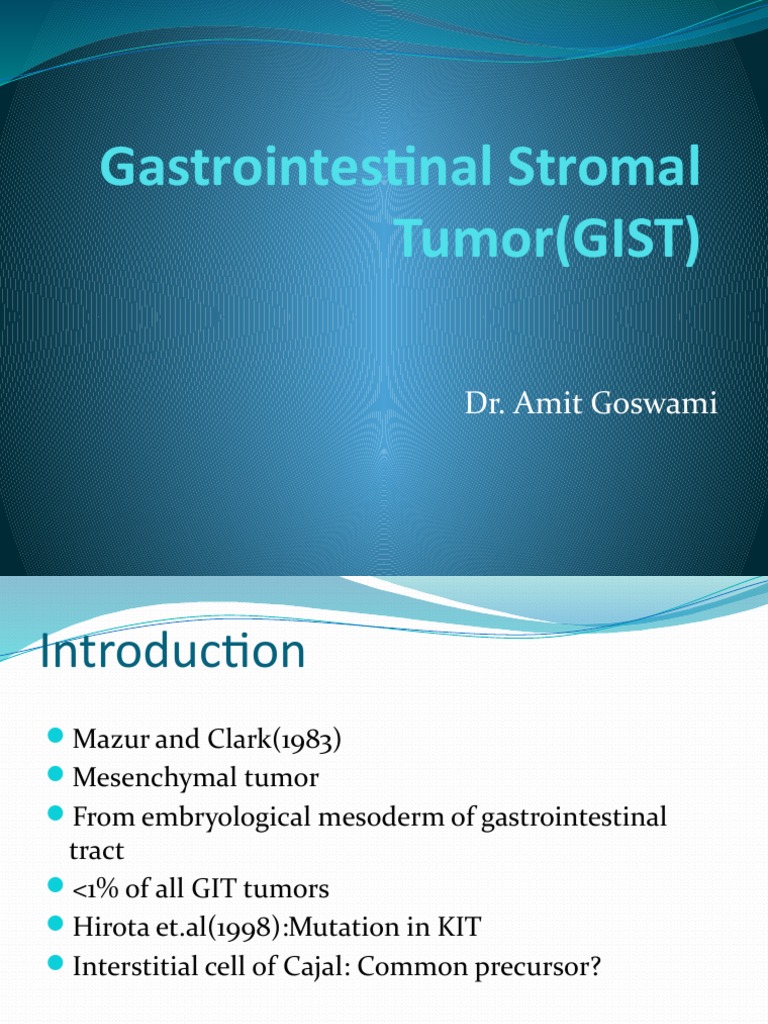 Gastrointestinal Stromal Tumor (GIST) : Dr. Amit Goswami | PDF ...