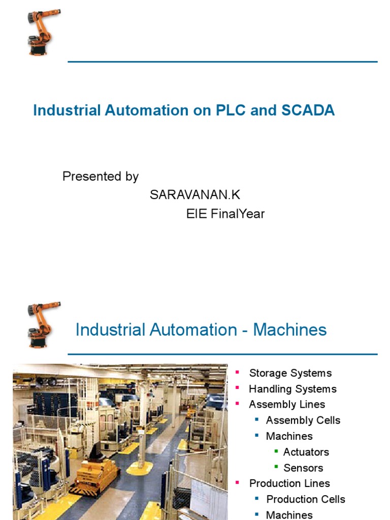 Industrial Automation On PLC and Scada: Presented by Saravanan.K Eie ...