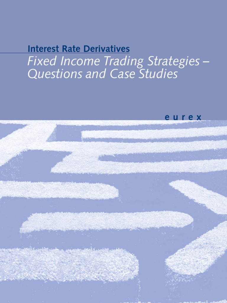 Fixed Income Trading Case Studies | PDF | Greeks (Finance) | Bond Duration
