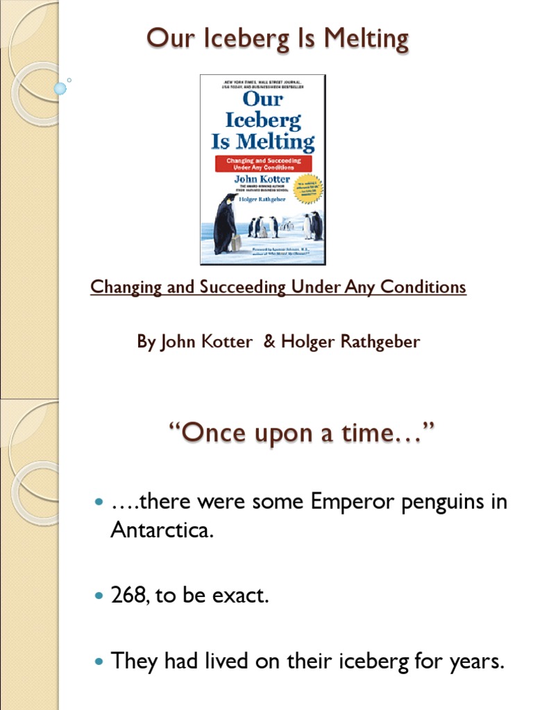 Our Iceberg Is Melting: Changing and Succeeding Under Any Conditions by ...