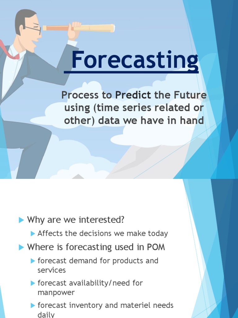 Forecasting: Process To The Future Using (Time Series Related or Other) Data We Have in Hand ...