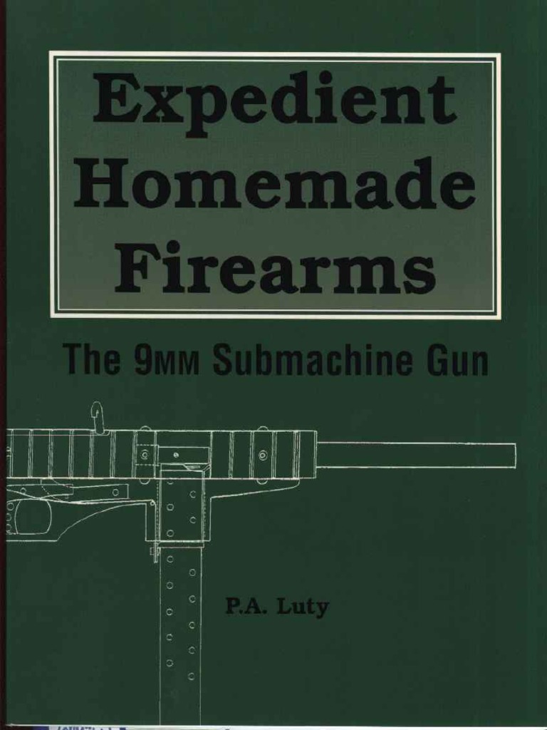 Expedient Homemade Firearms The 9mm Submachine Gun PDF | PDF