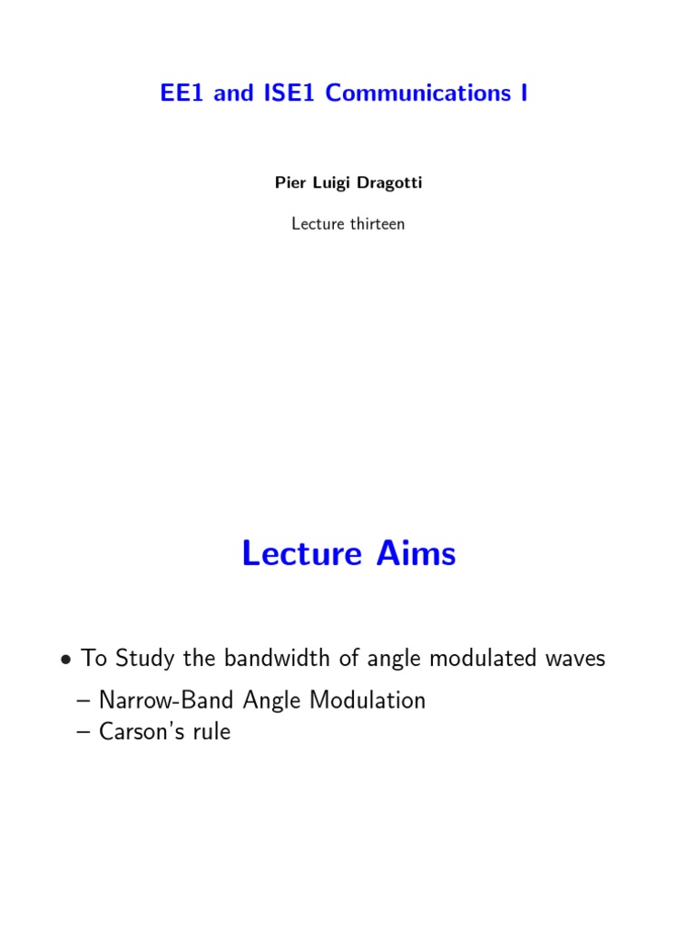 EE1 and ISE1 Communications I: Pier Luigi Dragotti Lecture Thirteen | PDF | Frequency Modulation ...