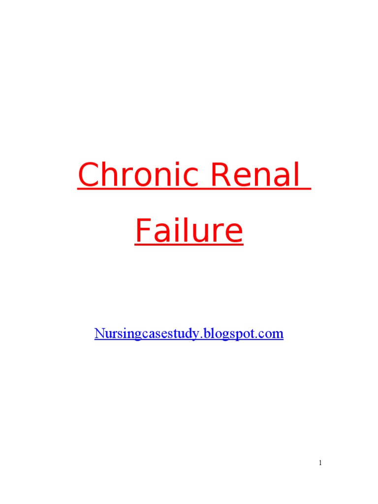 Case+Study Chronic Renal Failure | PDF | Kidney | Anatomy