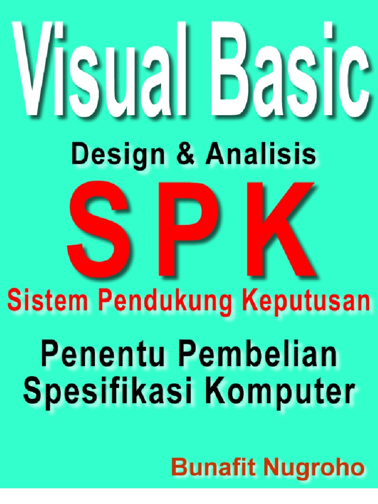 Skripsi Visual Basic 60 Program Aplikasi Spk Desain Dan Analisis Sistem Informasi Pendukung