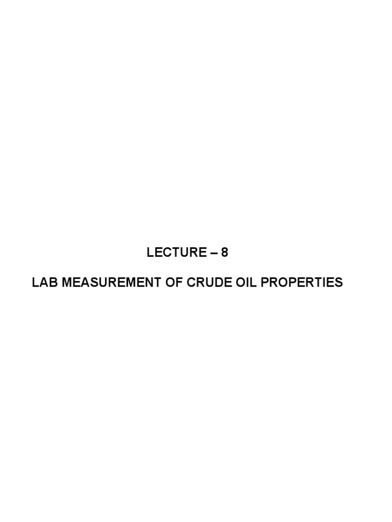 Lecture - 8 Lab Measurement of Crude Oil Properties | PDF | Petroleum ...