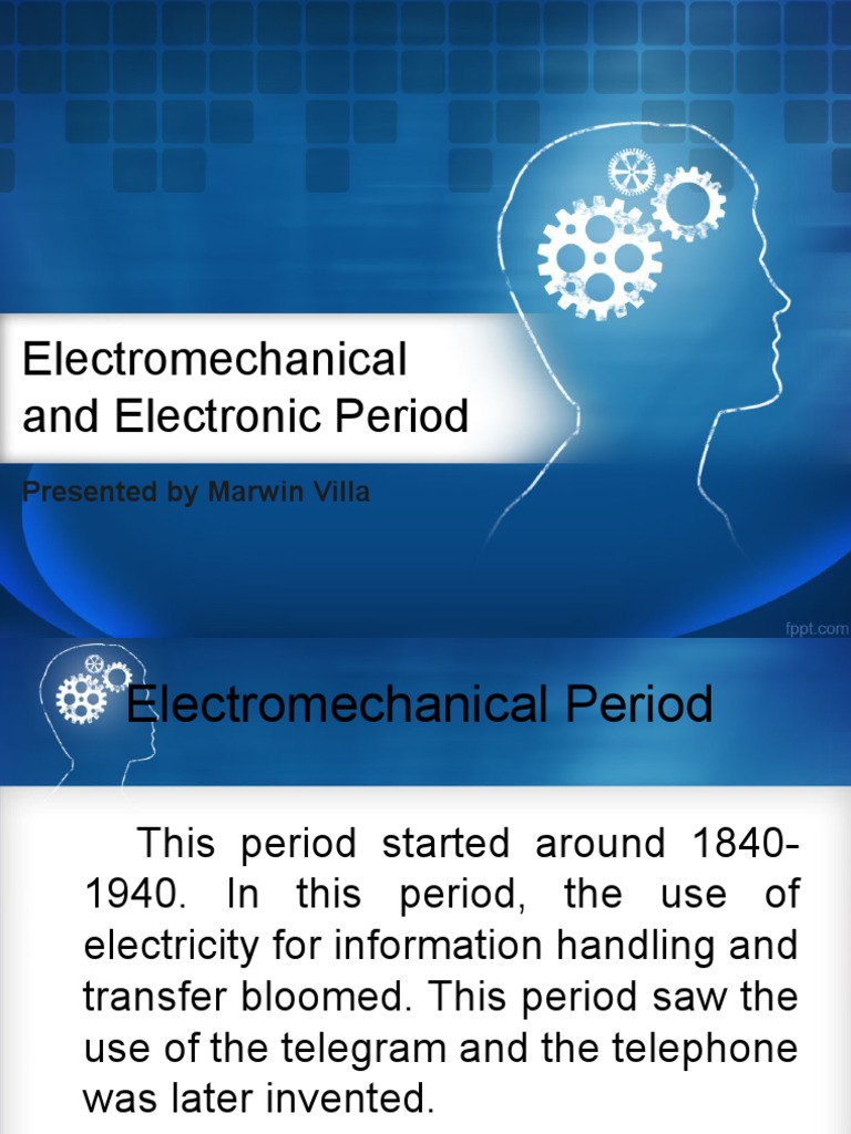 Electromechanical and Electronic Period: Presented by Marwin Villa ...