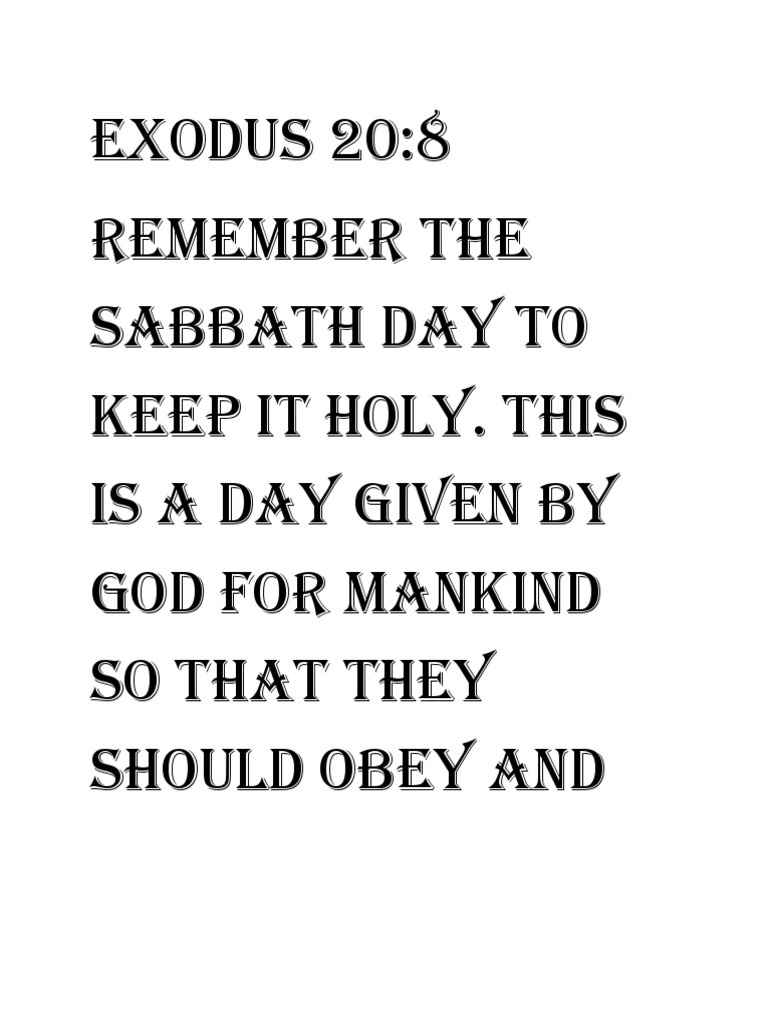 Exodus 20:8 Remember The Sabbath Day To Keep It Holy. This Is A Day ...