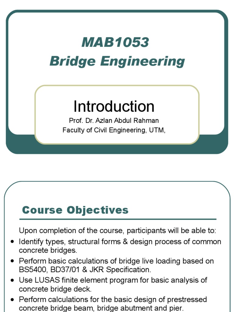MAB1053 Bridge Engineering: Prof. Dr. Azlan Abdul Rahman Faculty of ...