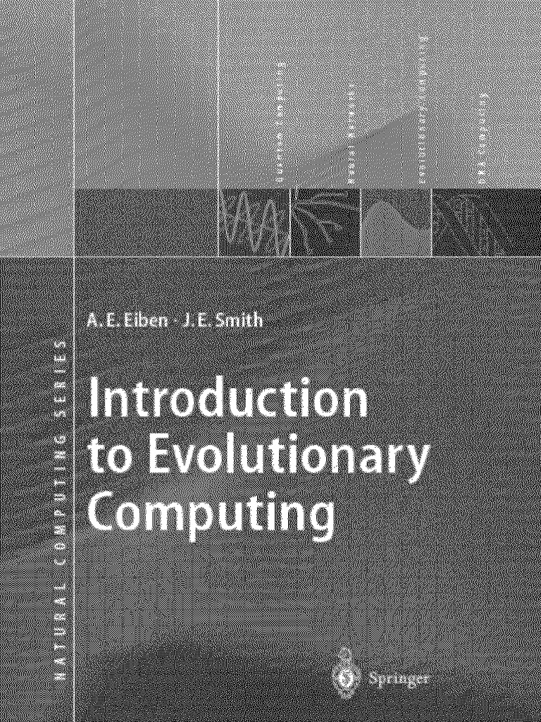 Introduction To Evolutionary Computing - A.eiben, J.smith (2003) PDF ...