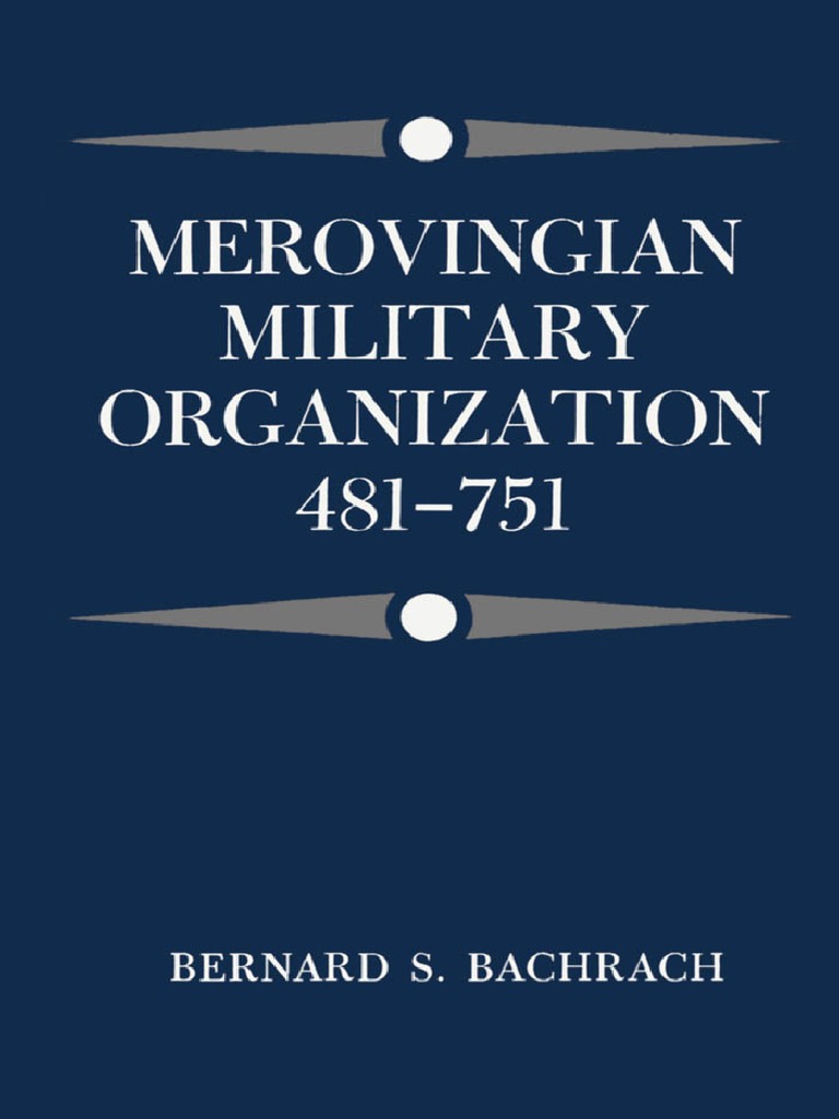Bernard Bachrach - Merovingian Military Organization | PDF | Franks ...